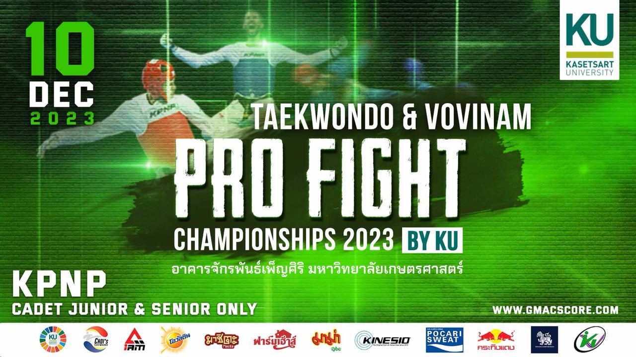 GMAC - PRO FIGHT TAEKWONDO &VOVINAM CHAMPIONSHIPS 2023 by KU